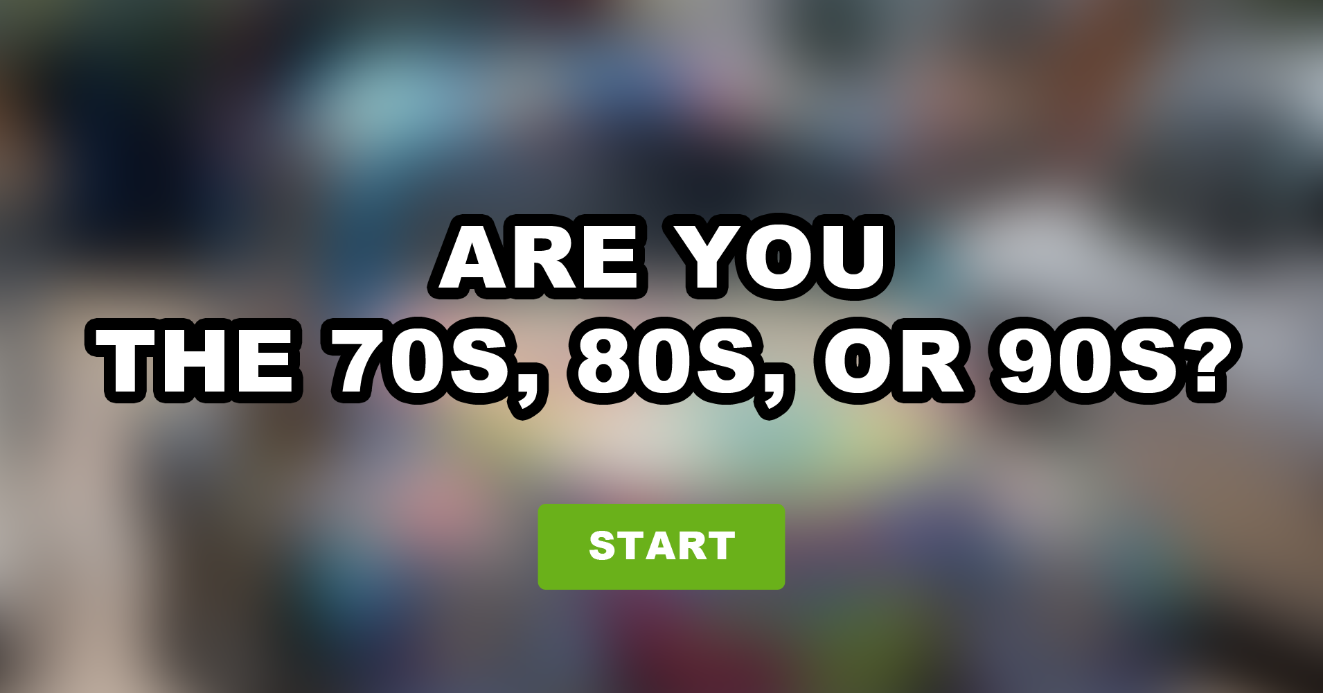 Are You the 70s, 80s, or 90s? - Quiz - Quizony.com