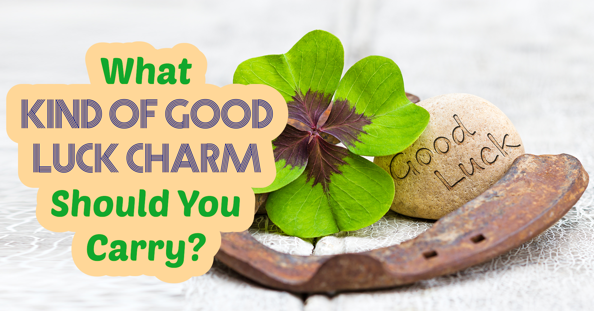 What Kind Of Good Luck Charm Should You Carry Quiz Quizony