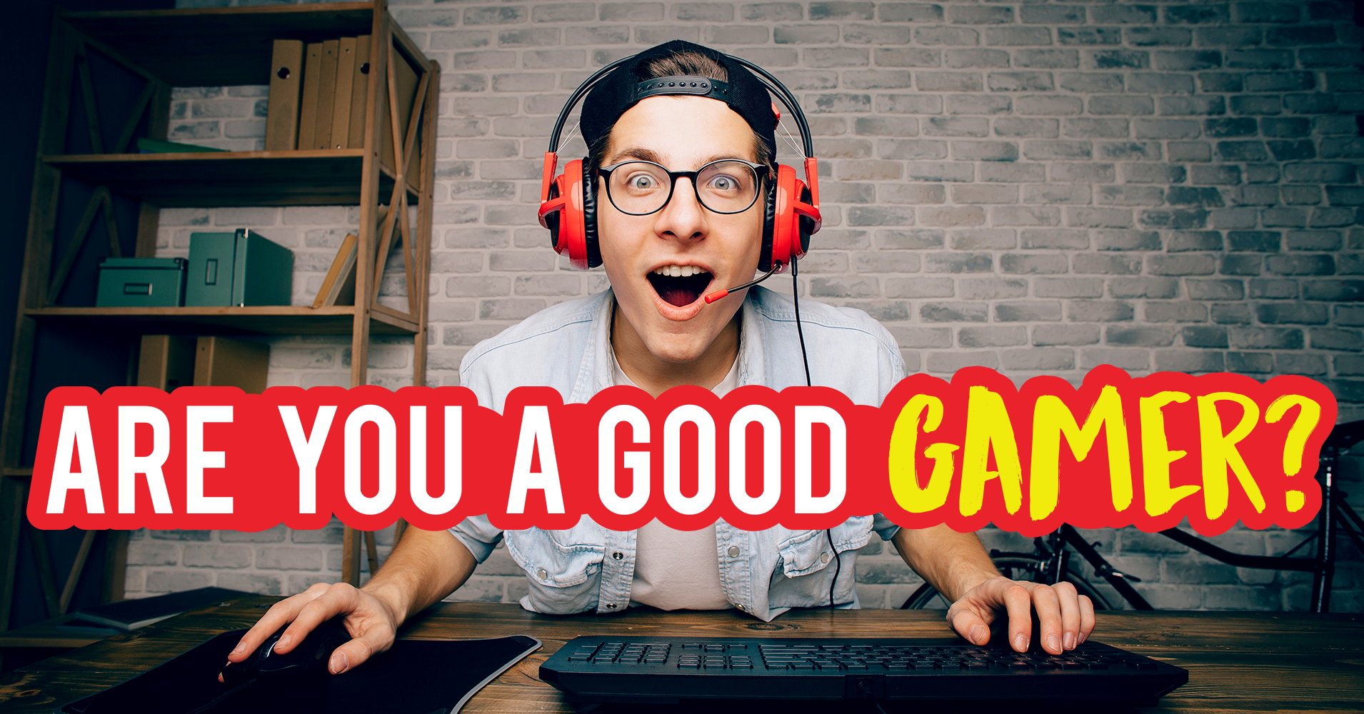 Are You A Good Gamer? - Quiz
