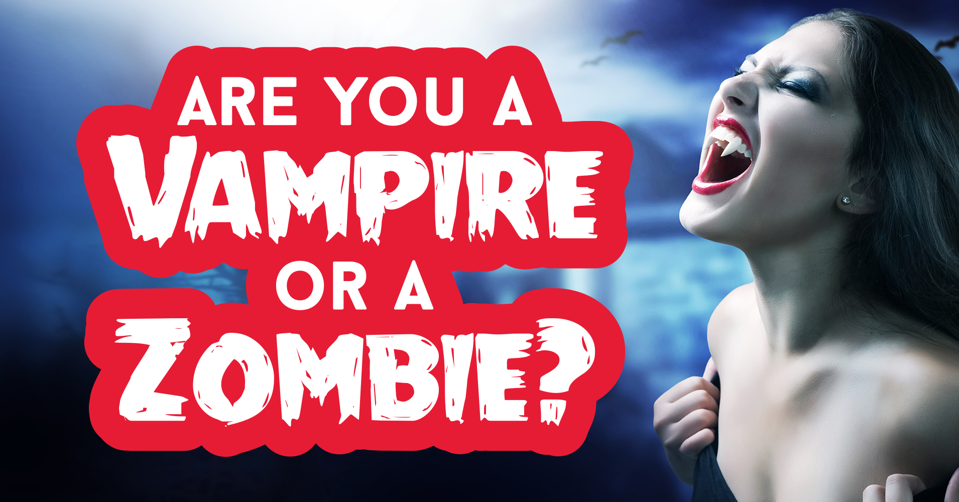 Are You a Vampire or a Zombie? - Quiz Result