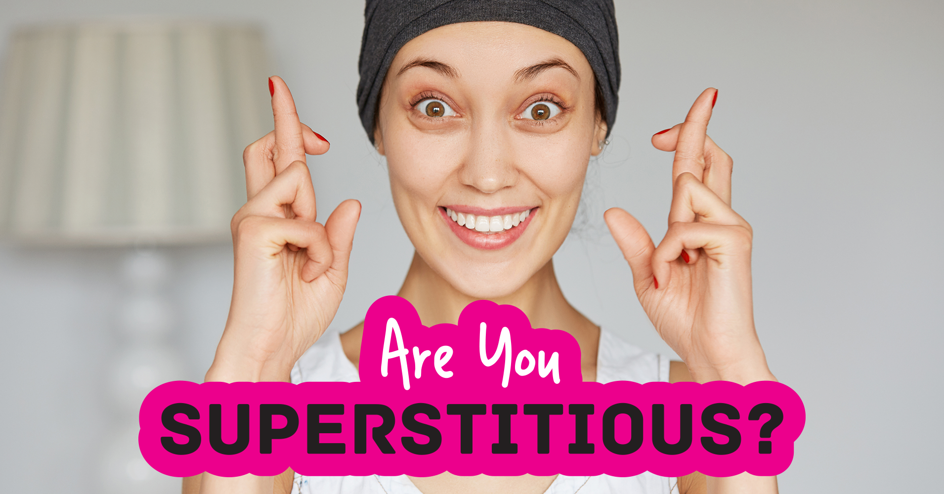 Are You Superstitious? - Quiz