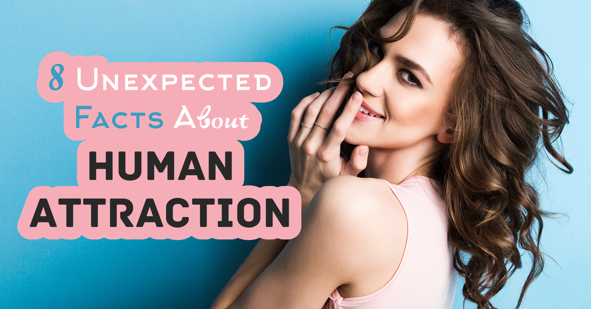 8 Unexpected Facts About Human Attraction - Article - Quizony.com