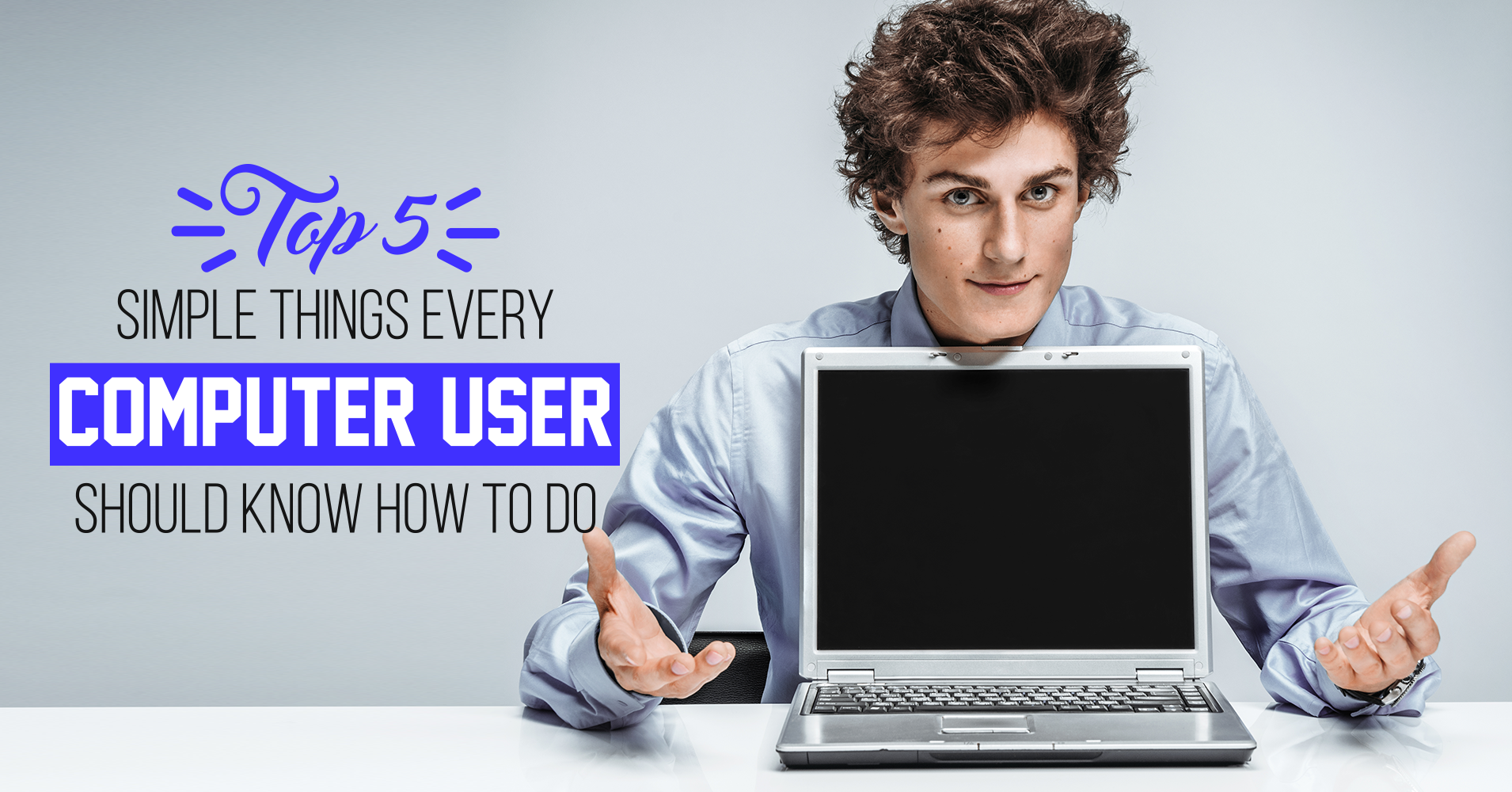 Top 5 Simple Things Every Computer User Should Know How To Do - Article ...