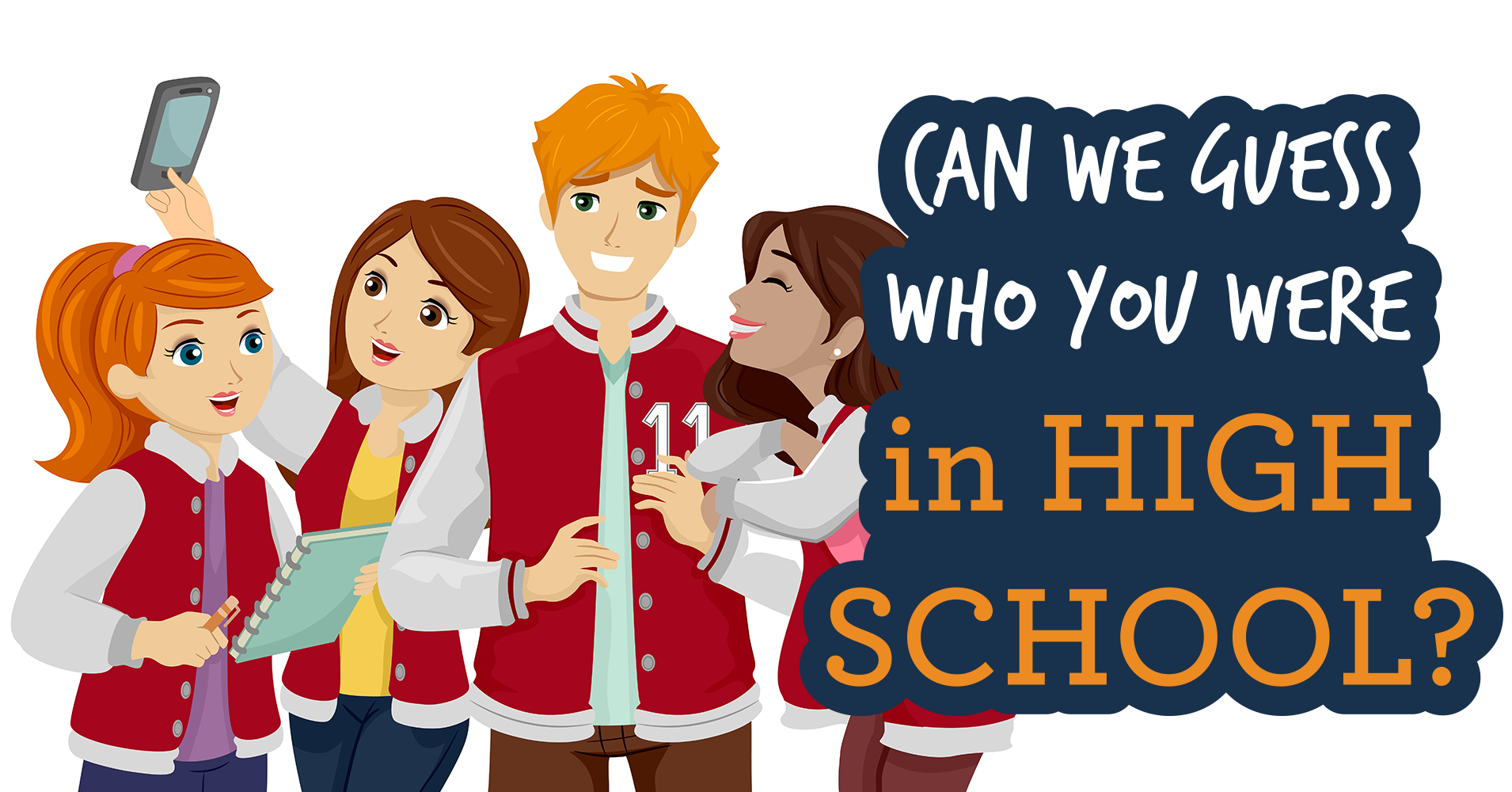 Can We Guess Who You Were In High School? - Quiz - Quizony.com