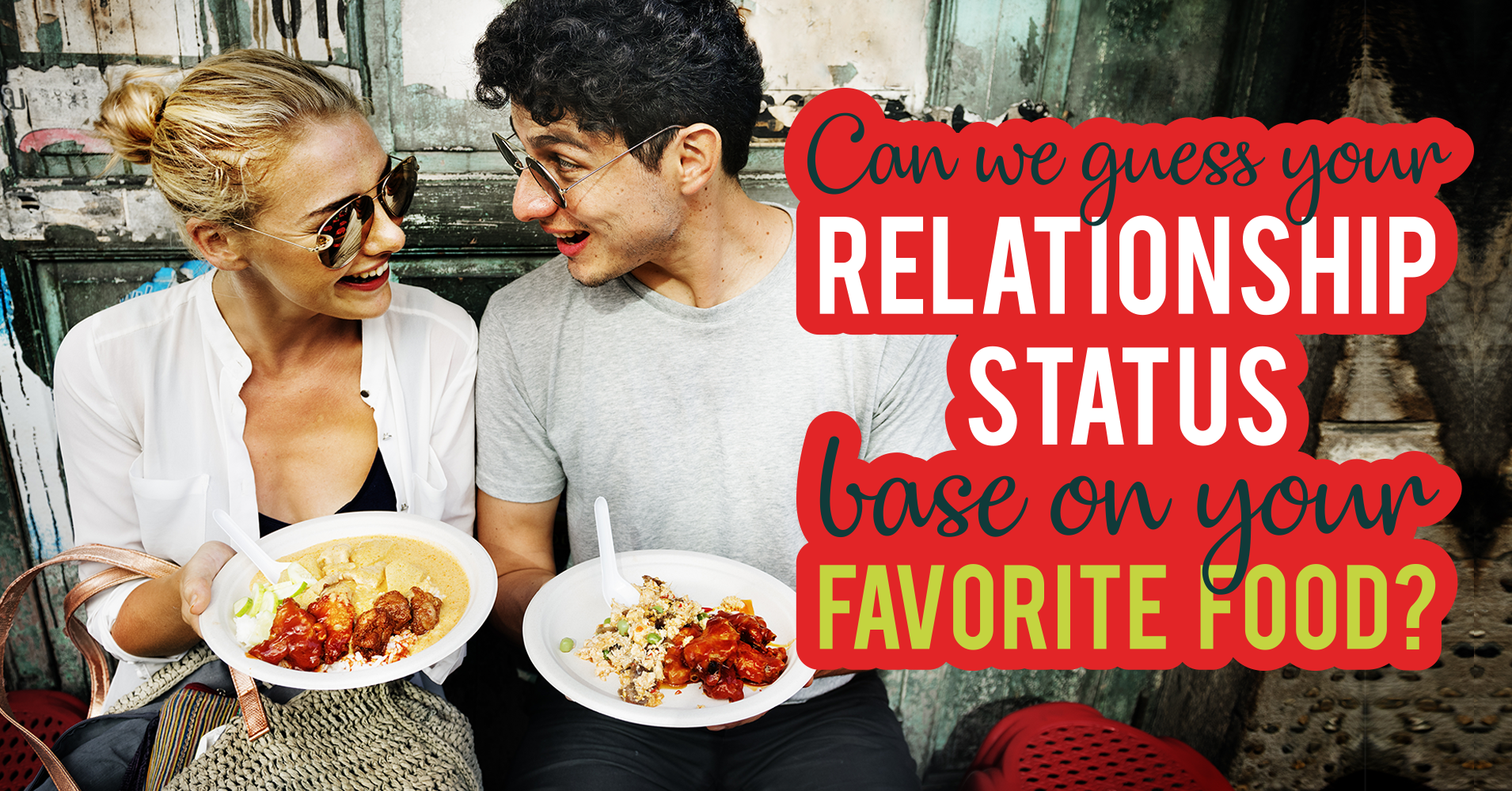 Can We Guess Your Relationship Status Base On Your Favorite Food Quiz