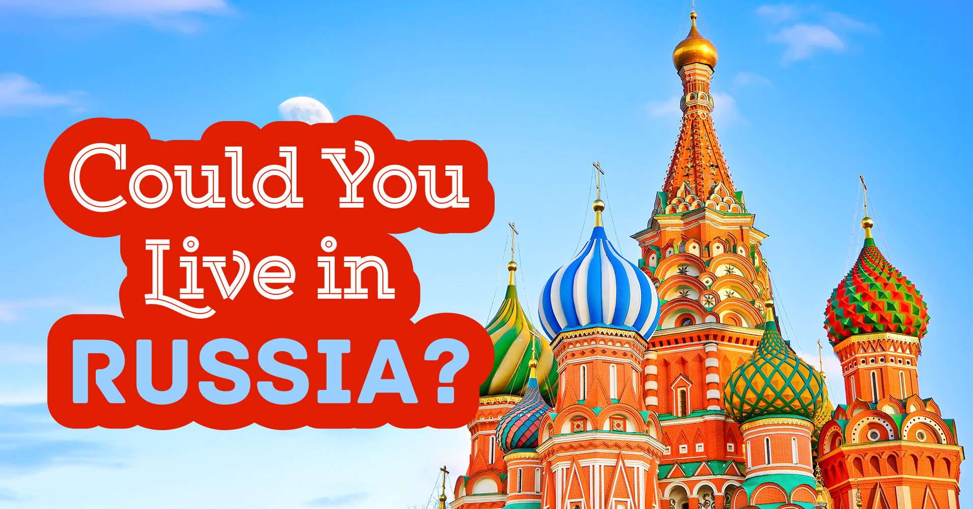 Could You Live In Russia? - Quiz