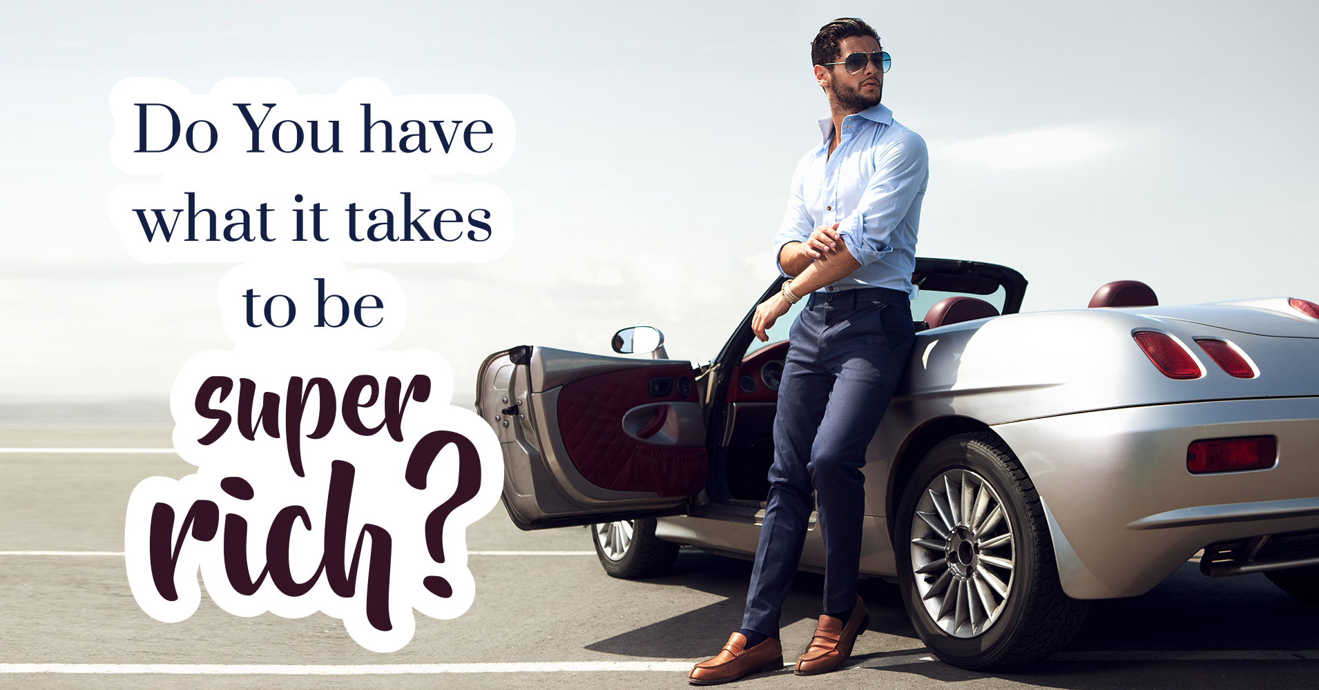 Do You Have What It Takes To Be Super Rich? Question 1 - How rich do ...