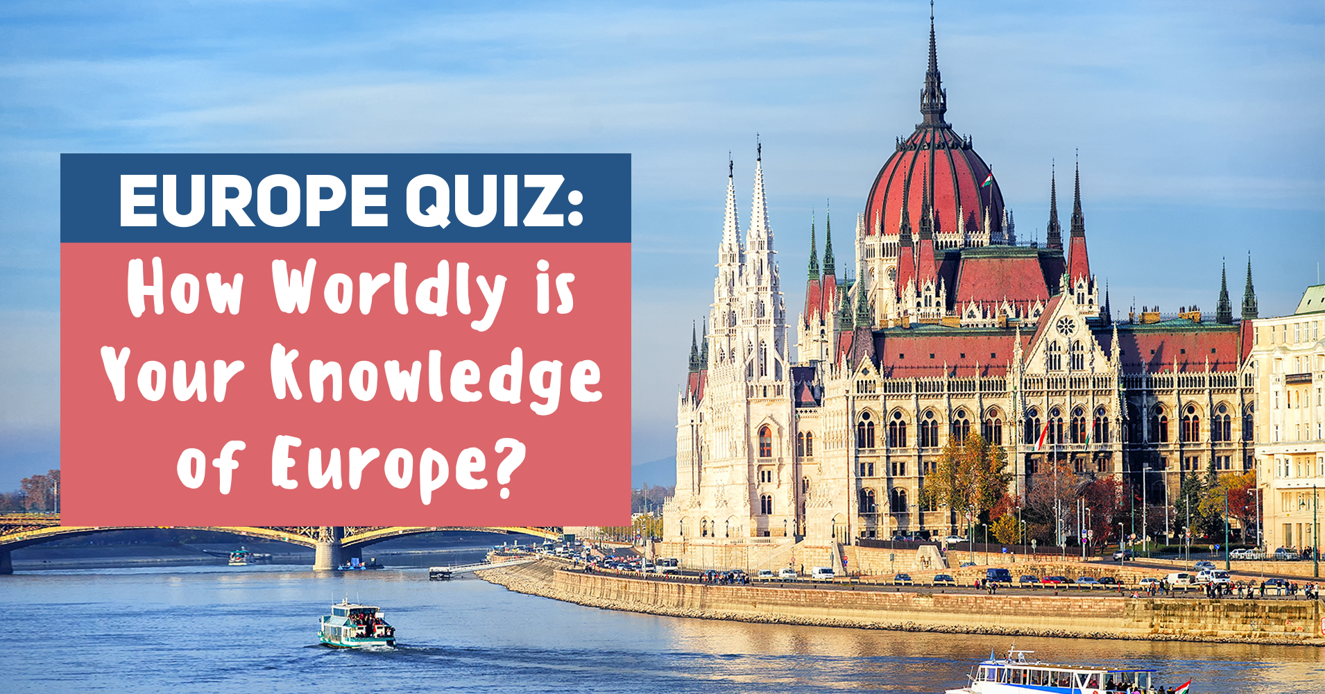 Europe Quiz: How Worldly Is Your Knowledge Of Europe? - Quiz