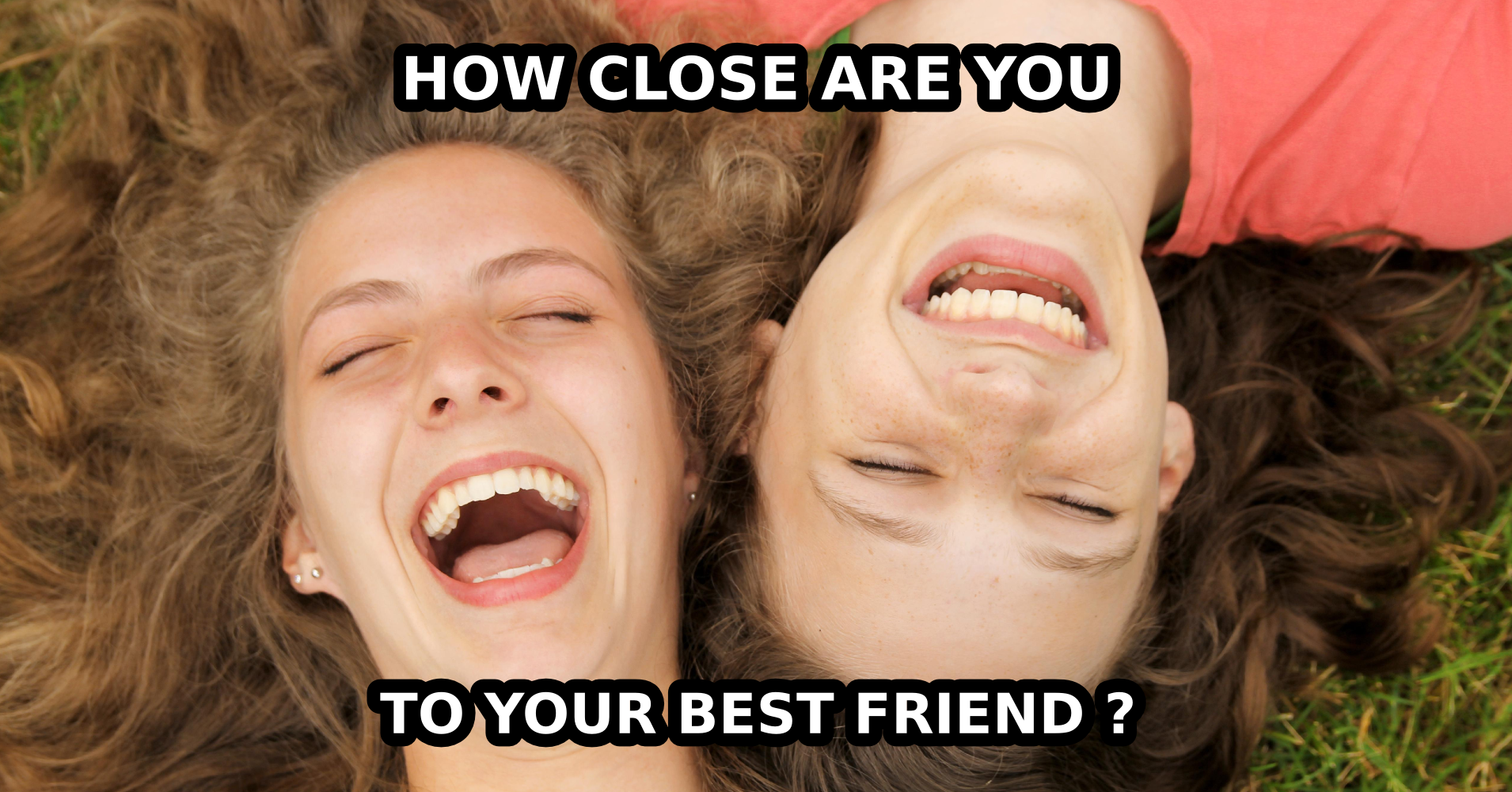 How Close Are You to Your Best Friend? - Quiz