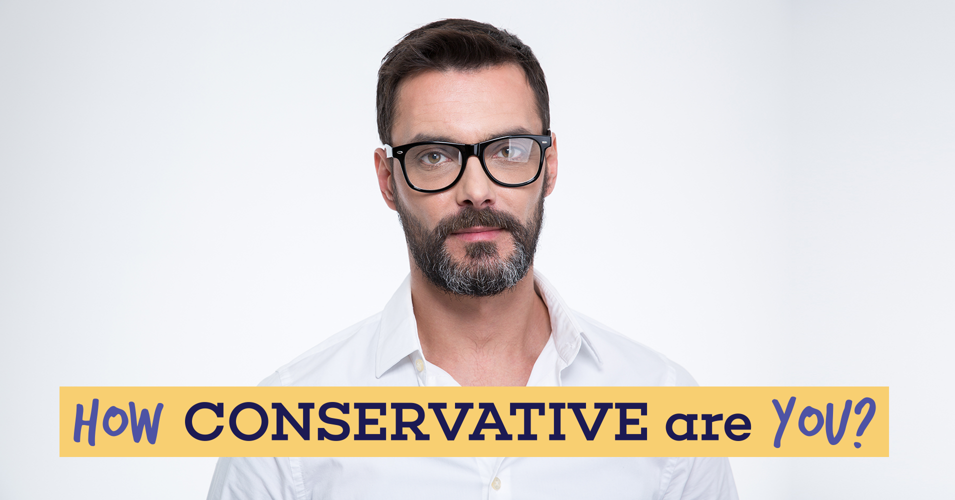 How Conservative Are You? - Quiz
