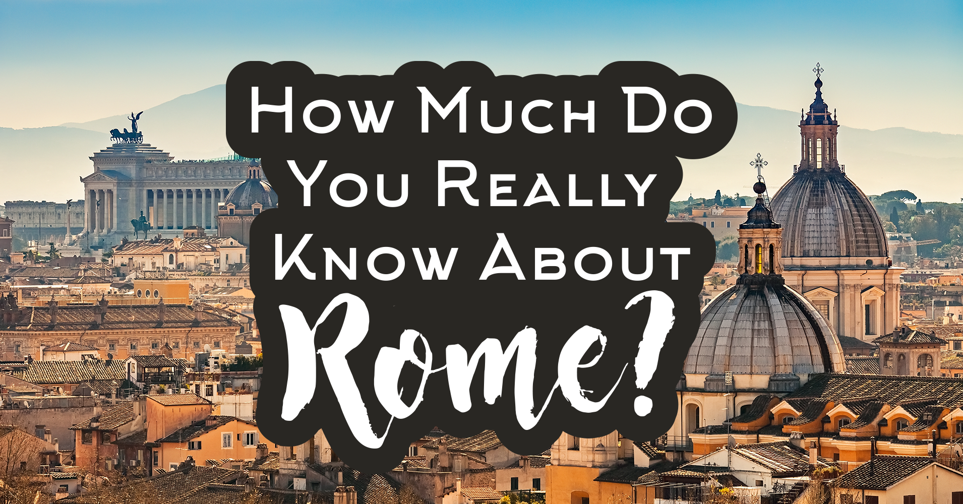 Rome Quiz: How Much Do You Really Know About Rome? - Quiz
