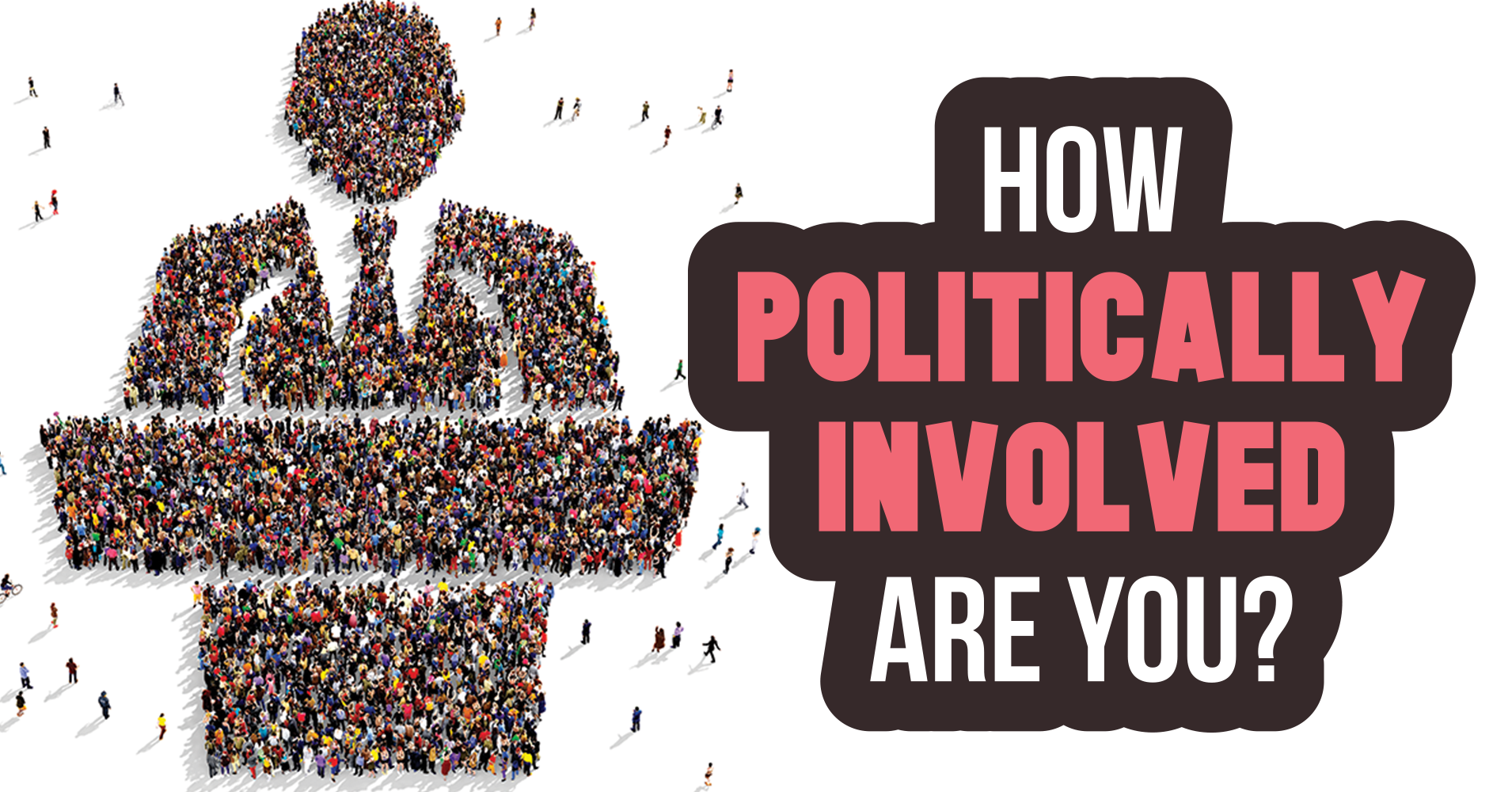 How Politically Involved Are You - Quiz