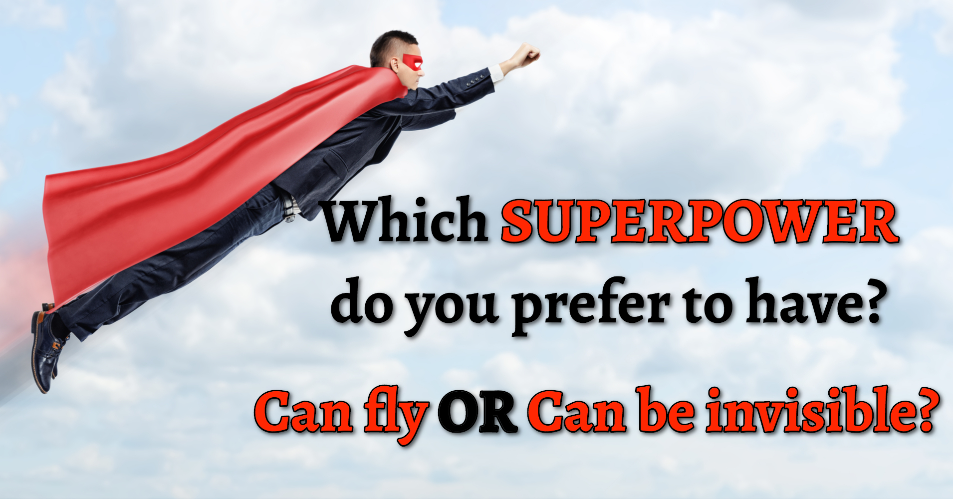 Can fly or can be invisible? - Poll - Quizony.com