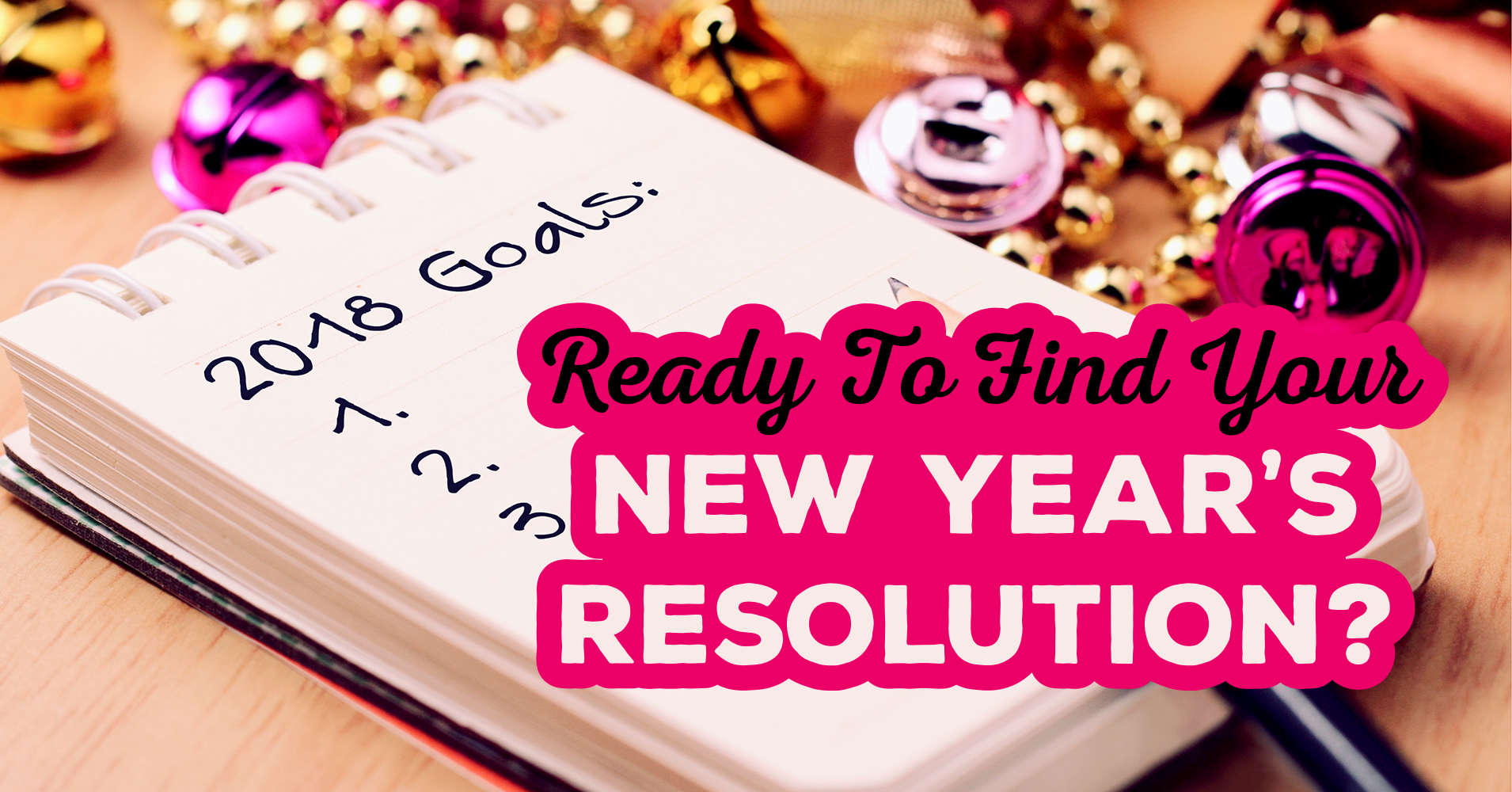 Ready To Find Your New Year's Resolution? - Quiz
