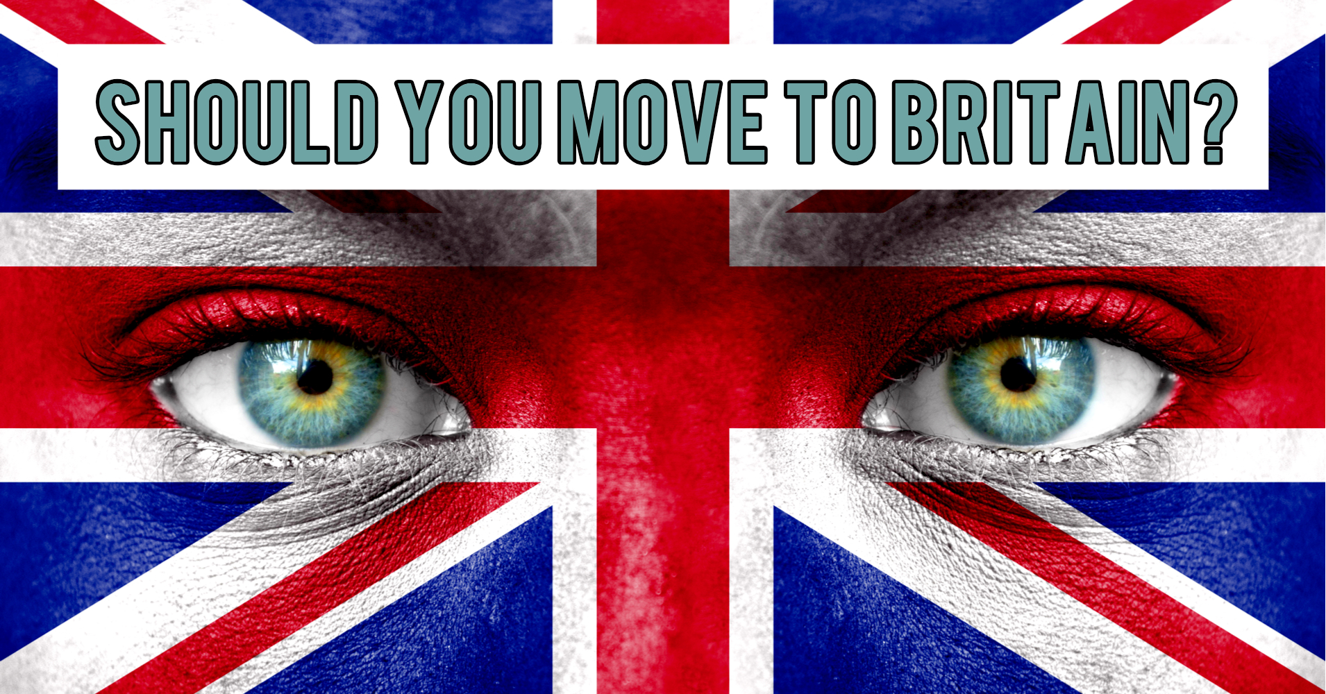 Should You Move to Britain? - Quiz Should You Move to Britain? - Quiz