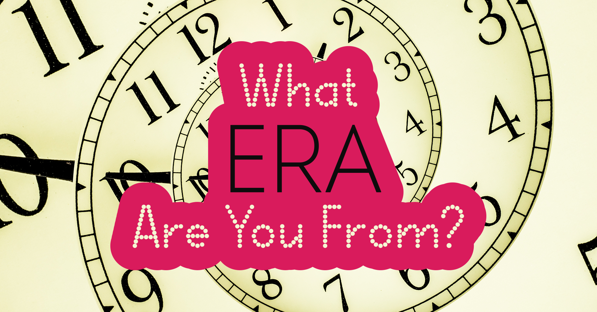 Which Era Do You Belong In? - Quiz