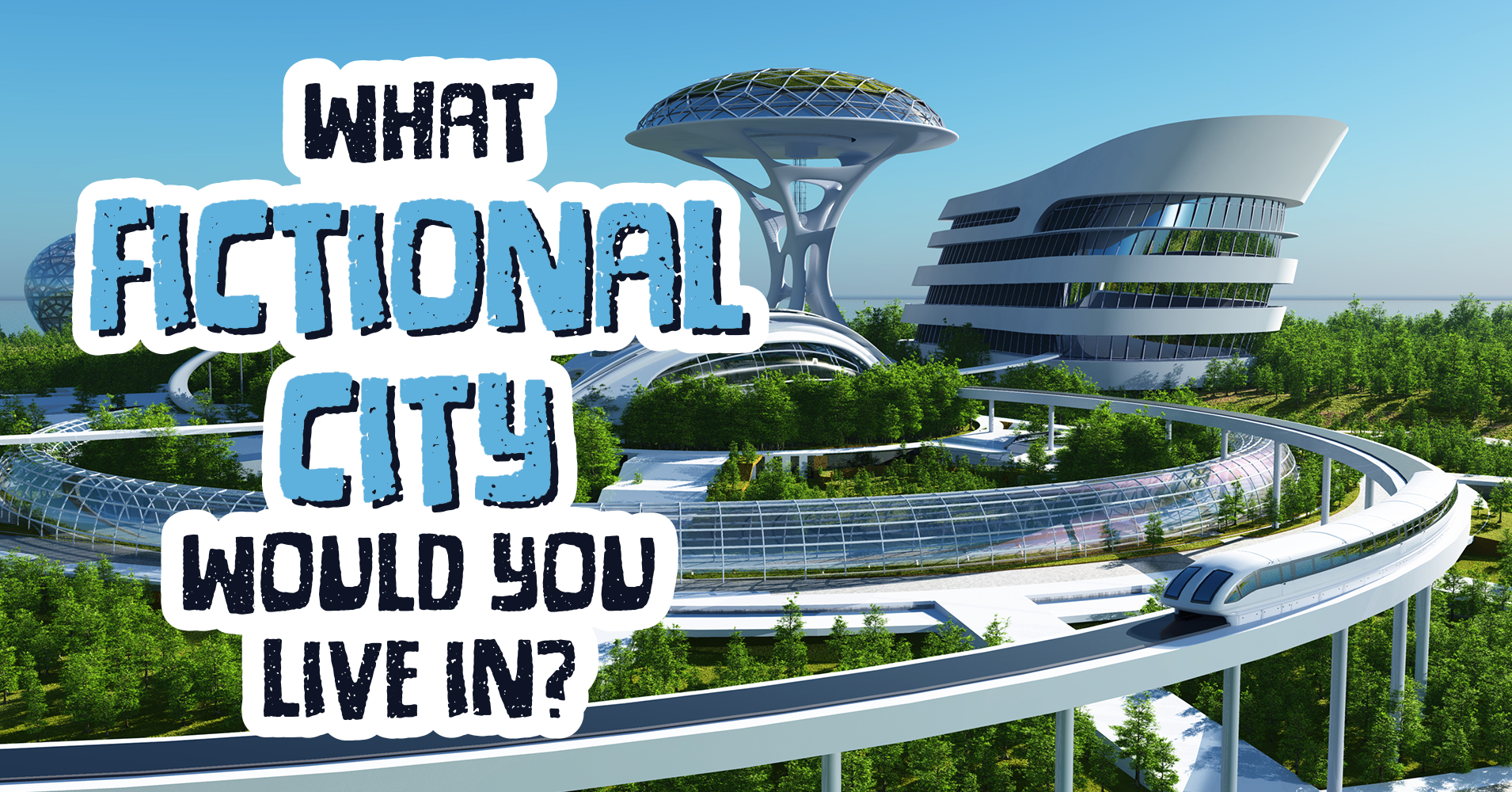 What Fictional City Would You Live In? - Quiz