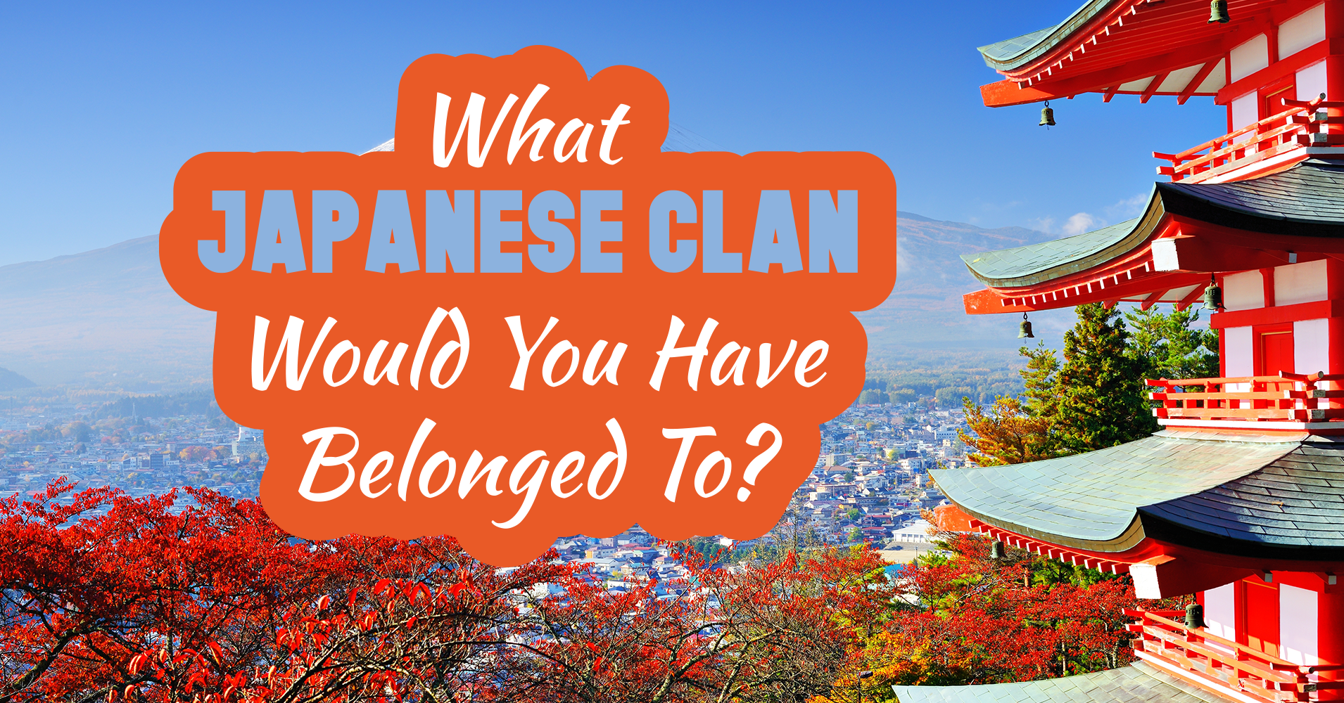 What Japanese Clan Would You Have Belonged To? Question 1 - Do you like ...