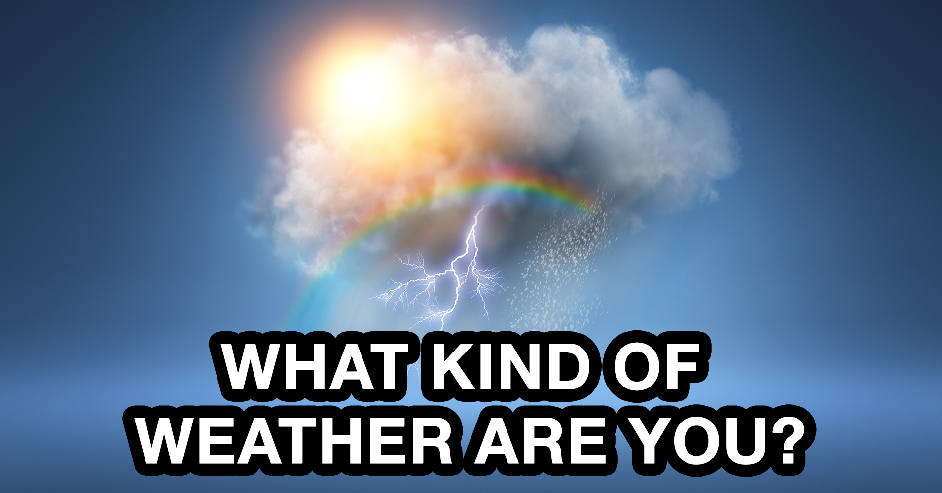 What Kind of Weather Are You? Question 29 - Do you enjoy talking about ...