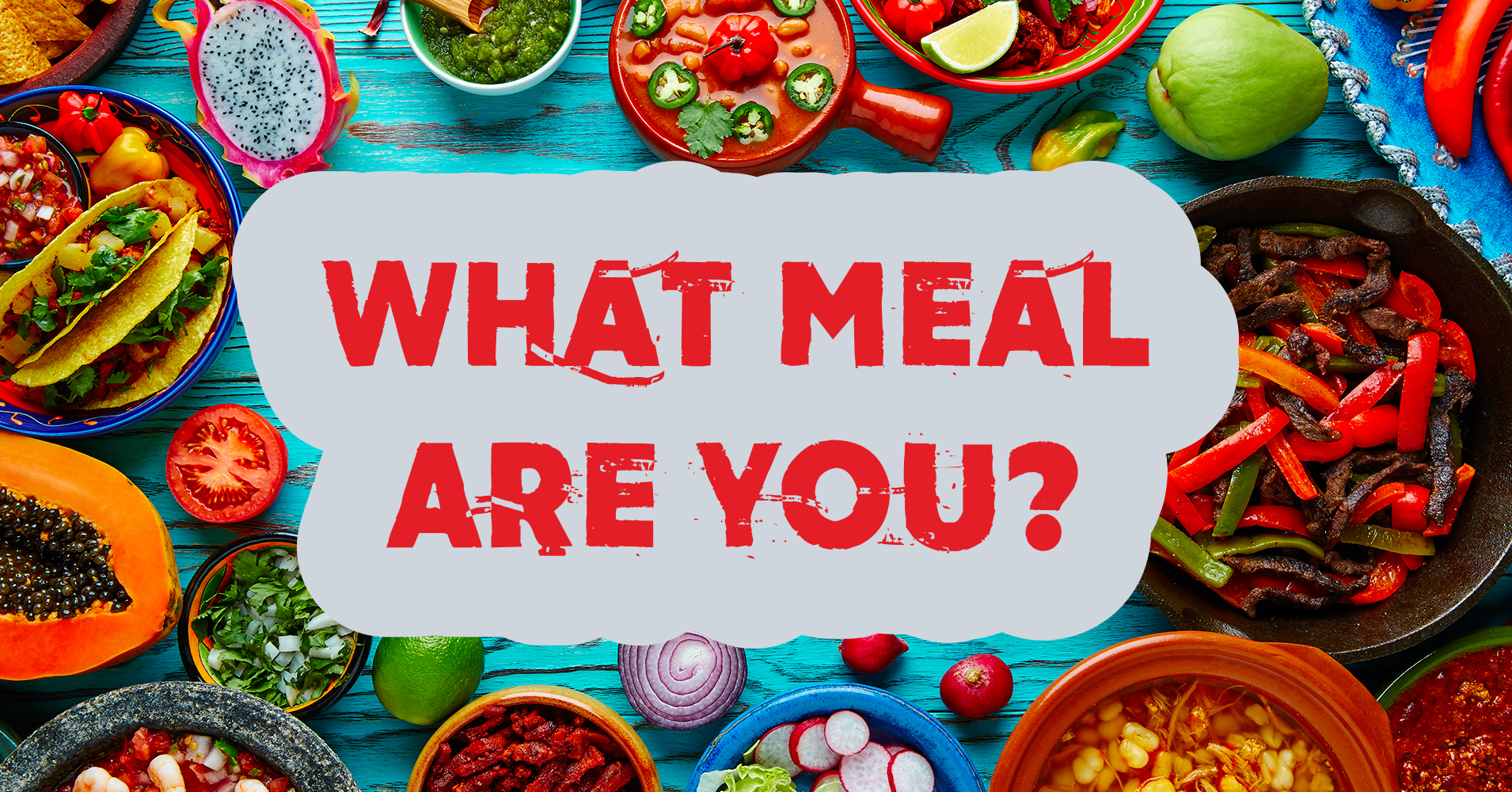 What Meal Are You? - Quiz