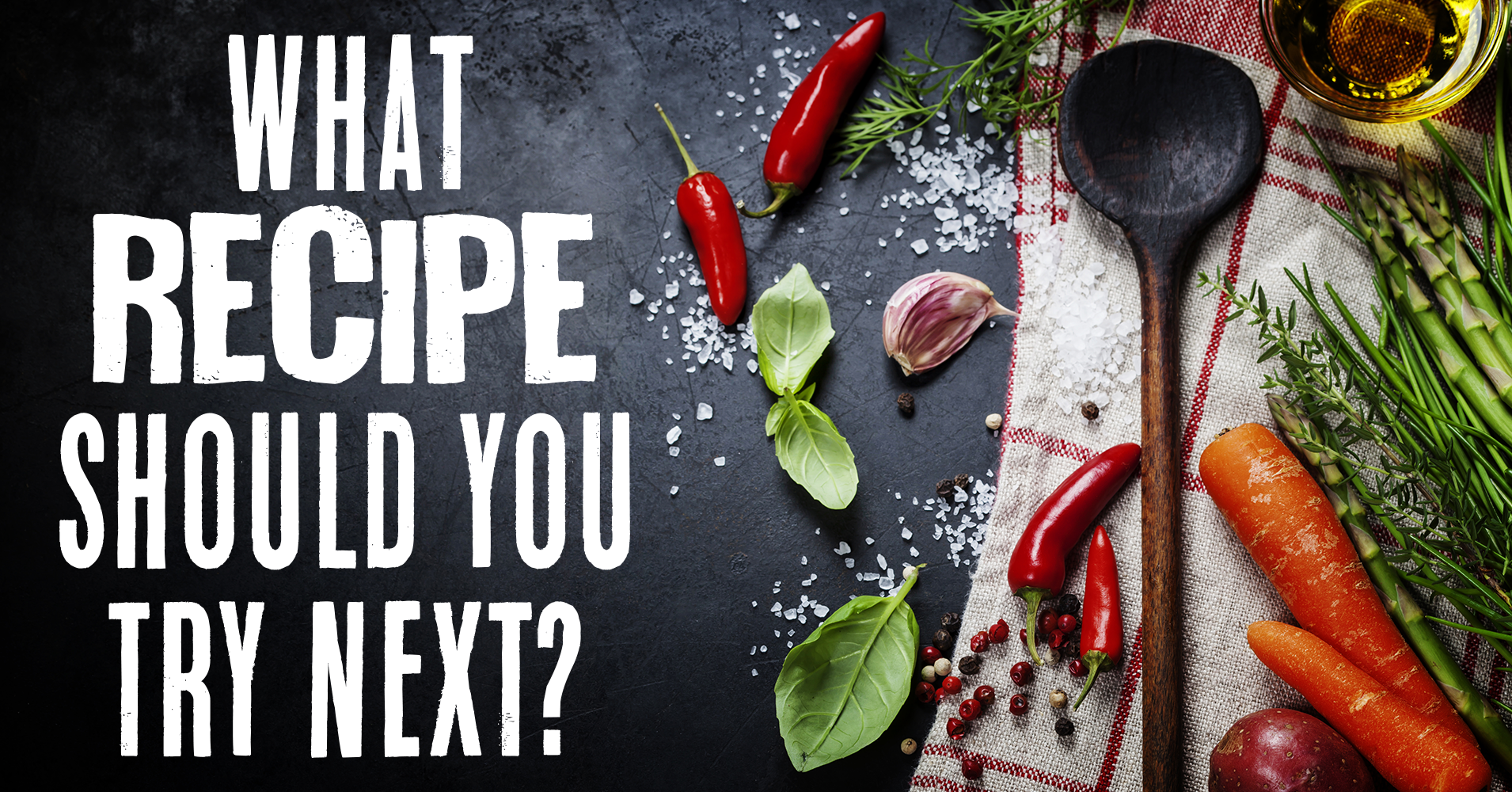 What Recipe Should You Try Next? - Quiz
