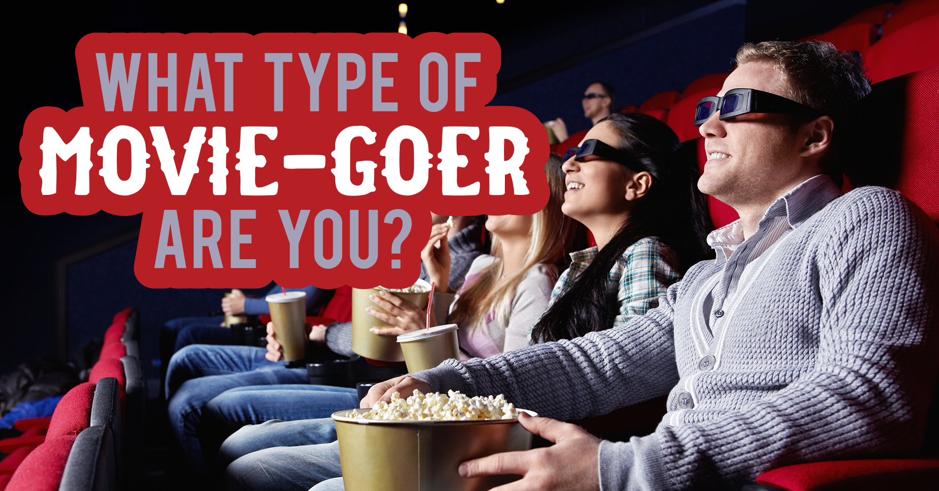 What Type Of Movie-Goer Are You? - Quiz