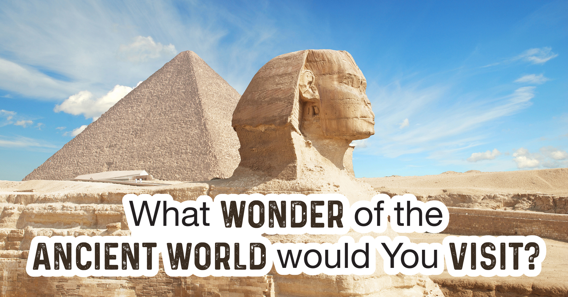 What Wonder Of The Ancient World Would You Visit? Question 7 - You're ...