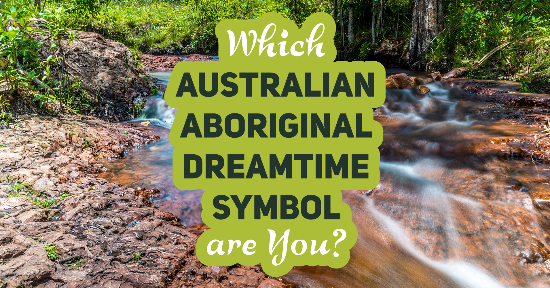 Which Australian Aboriginal Dreamtime Symbol Are You? - Quiz