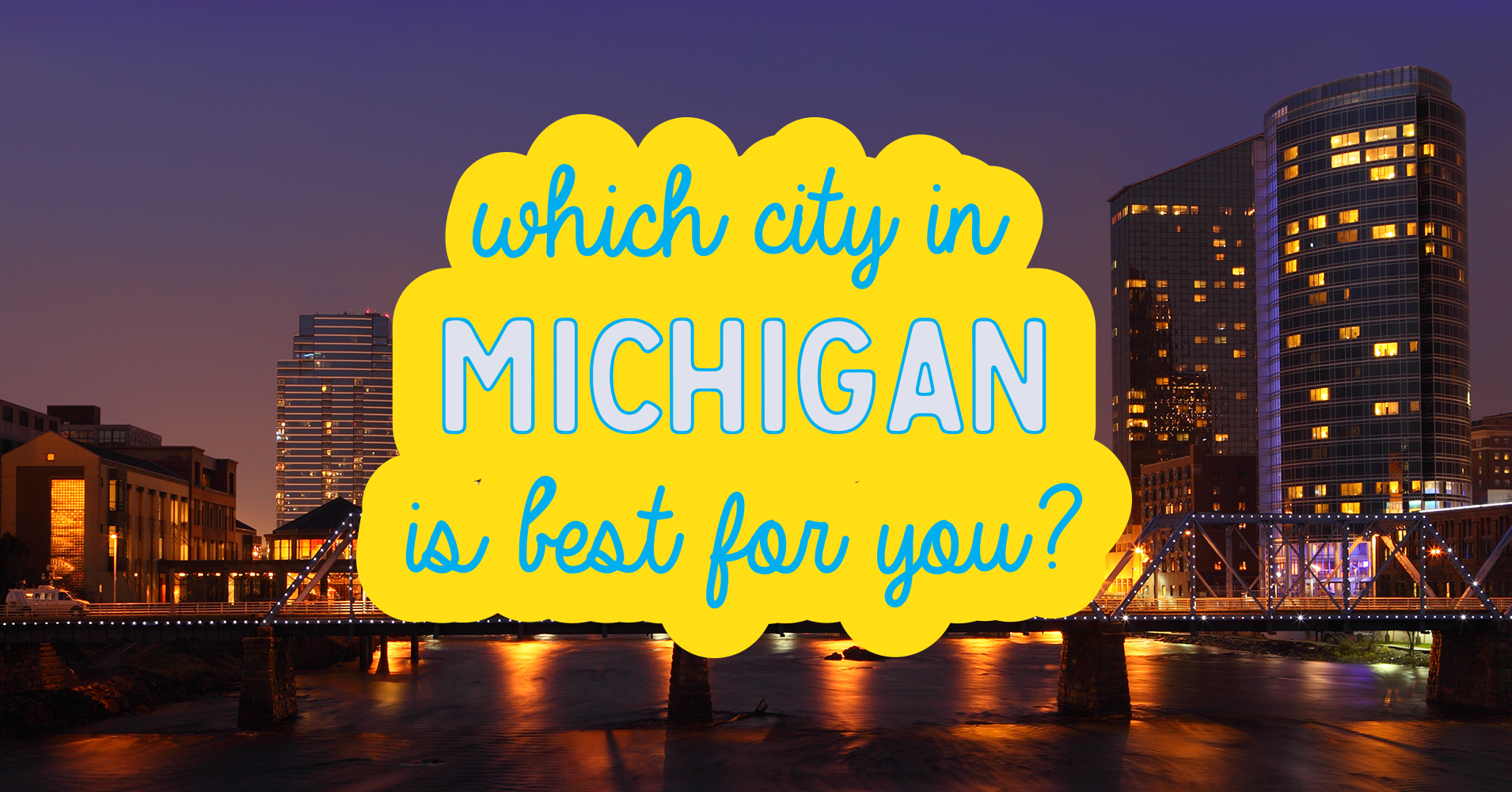 What City In Michigan Is Best For You? - Quiz