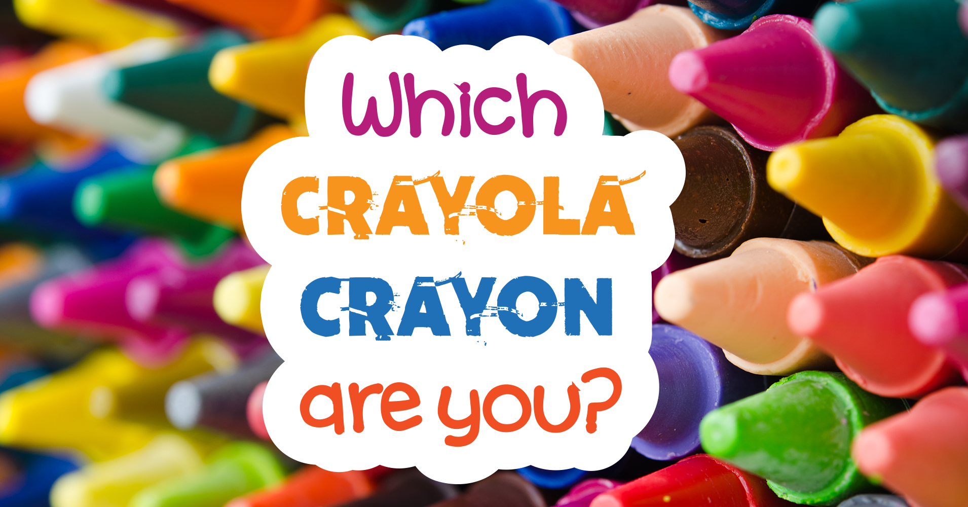 Which Crayola Crayon Are You? - Quiz