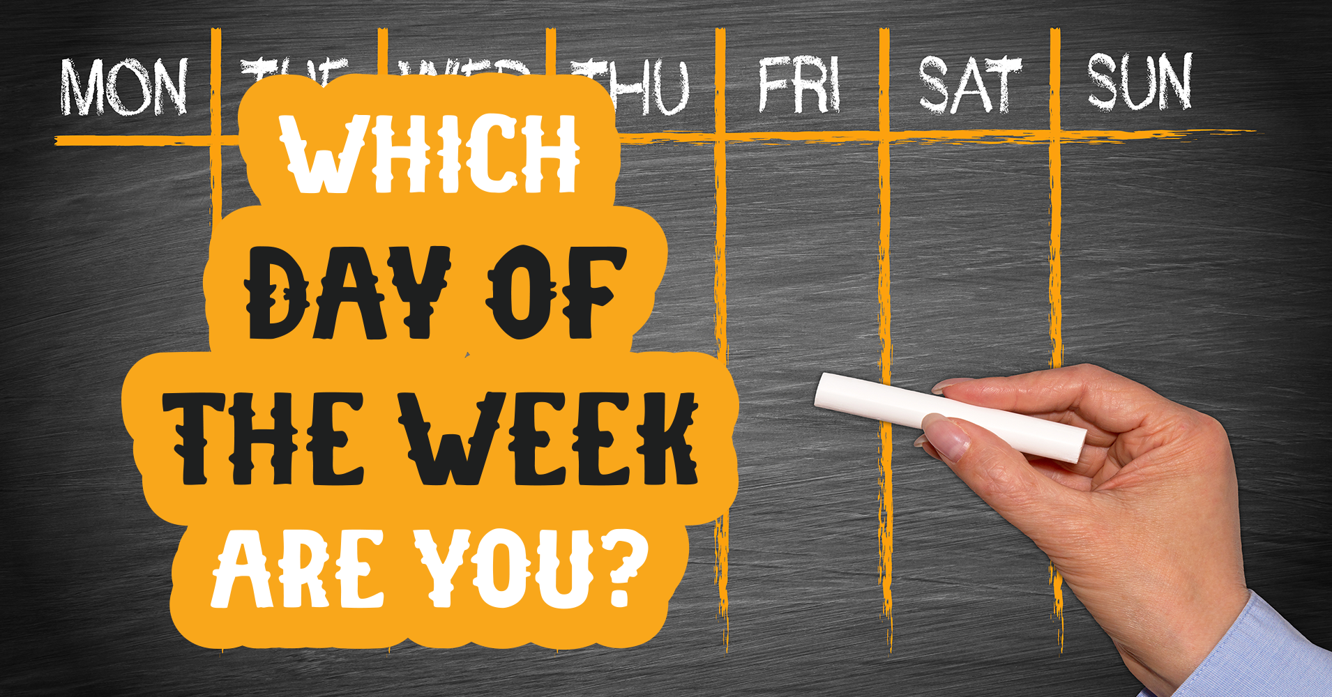 Which Day Of the Week Are You? - Quiz