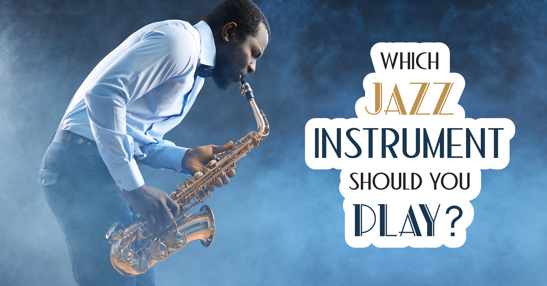 Which Jazz Instrument Should You Play? - Quiz