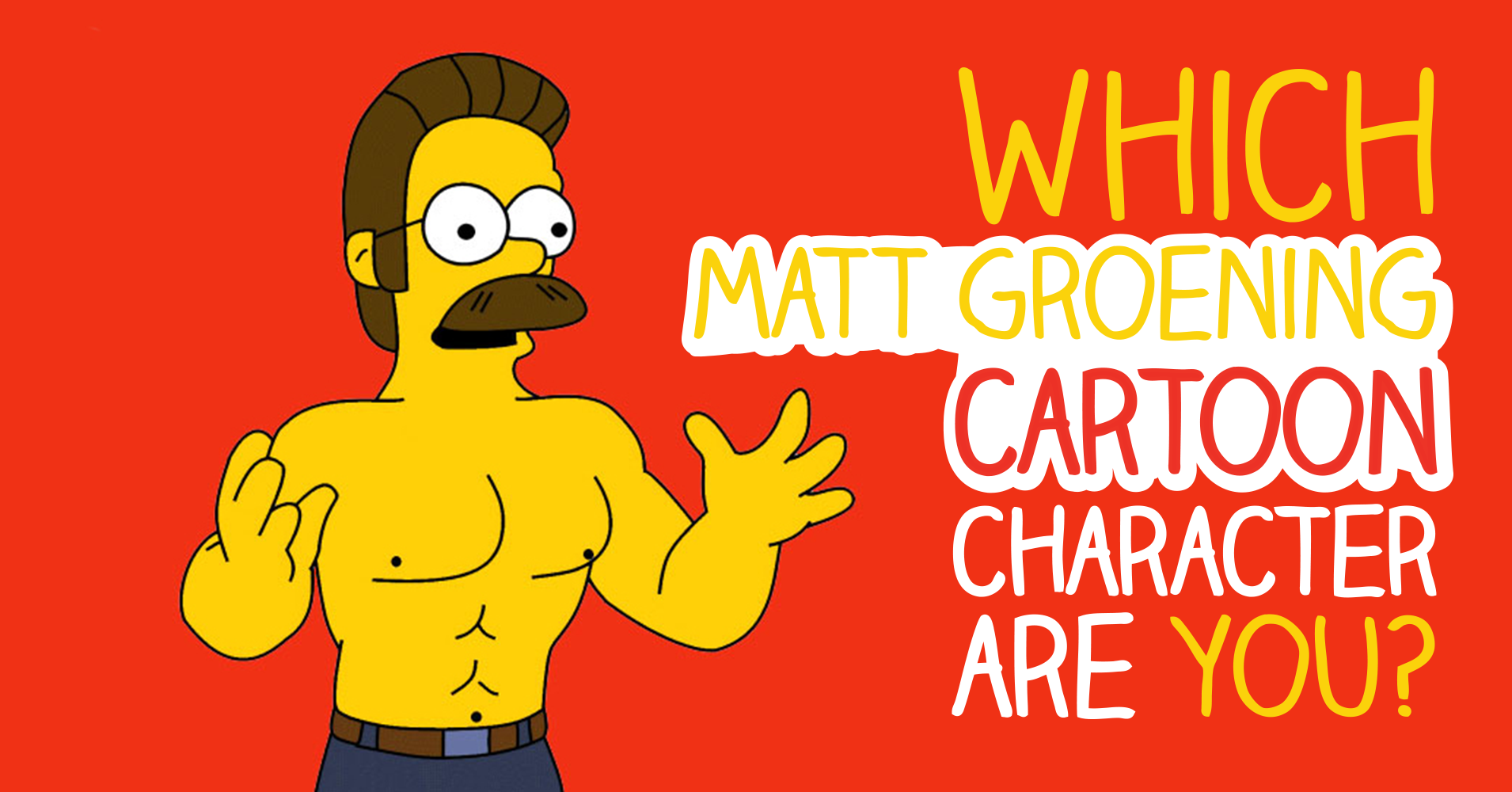 Which Matt Groening Cartoon Character Are You? Question 1 - Where would ...