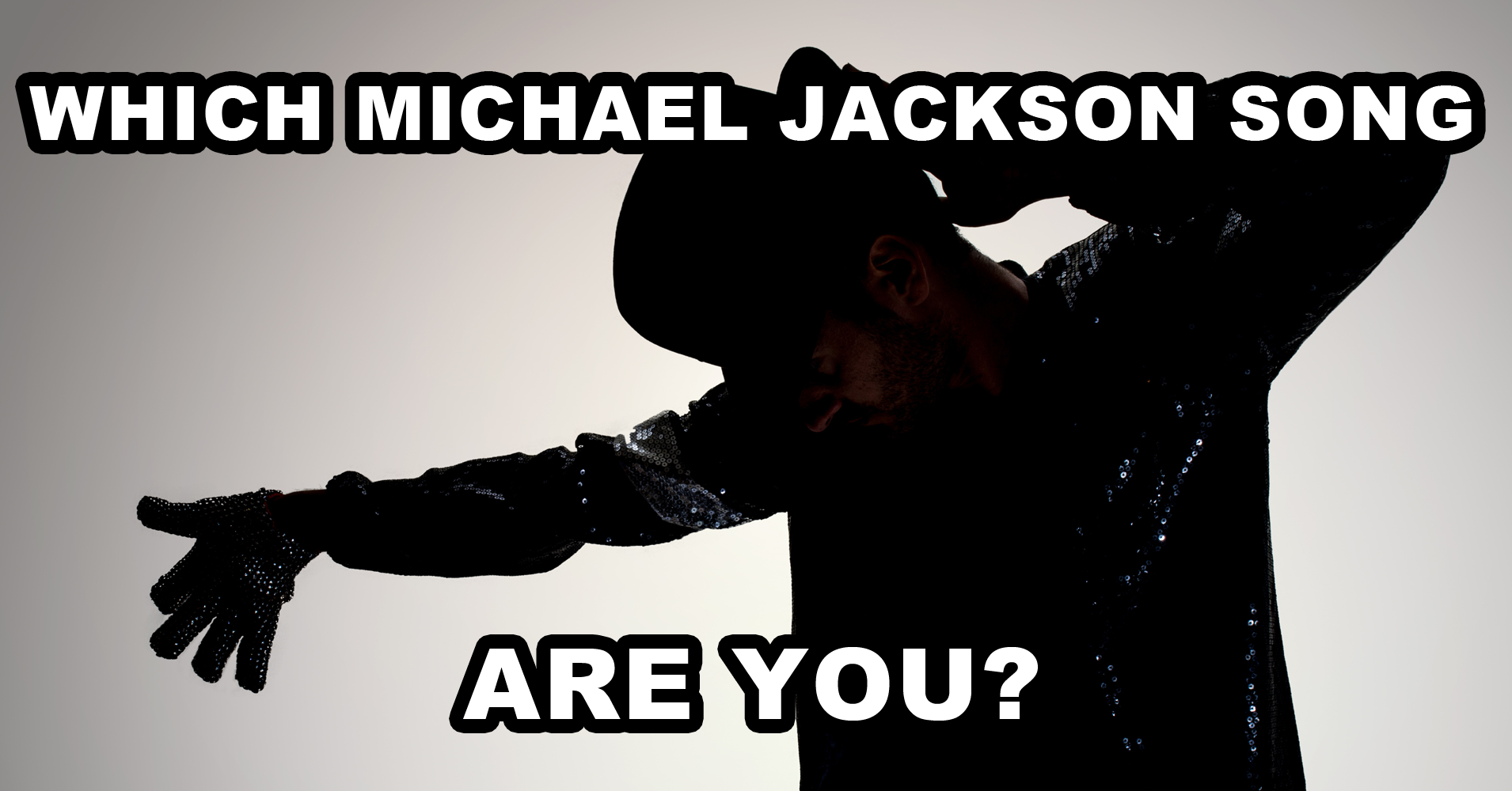 Which Michael Jackson Song Are You? Question 18 - If you were writing a ...
