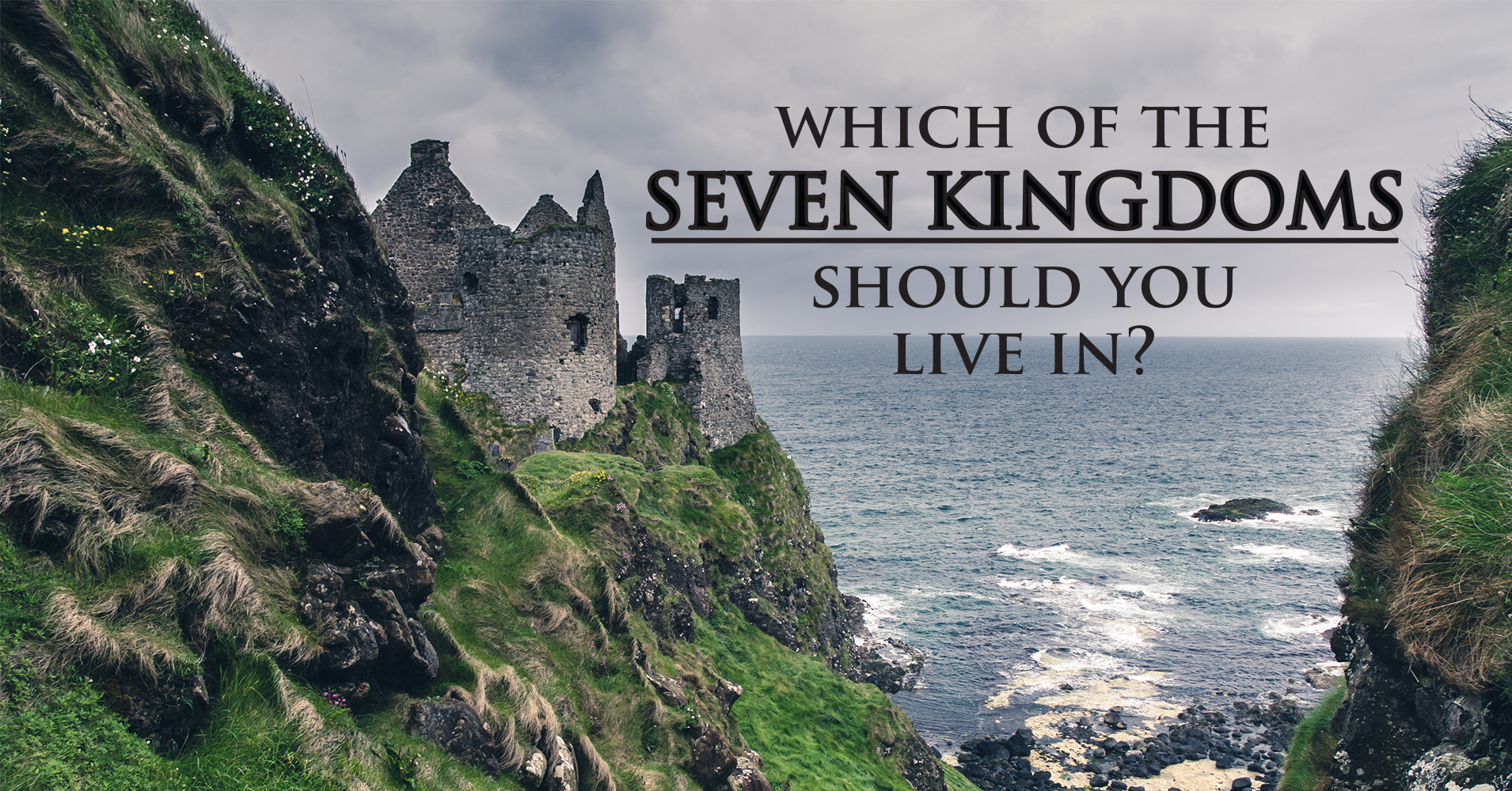 Which of the Seven Kingdoms Should You Live In? - Quiz - Quizony.com