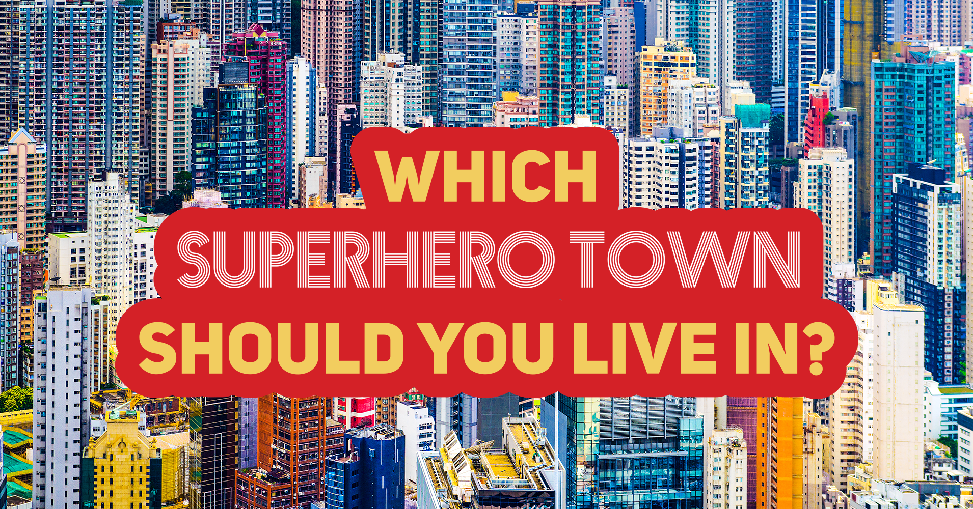 Which Superhero Town Should You Live In? - Quiz